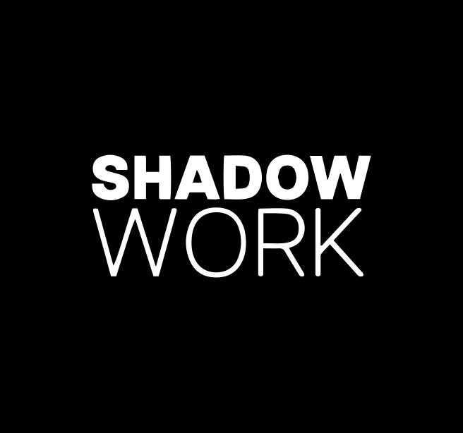 SHADOW WORK